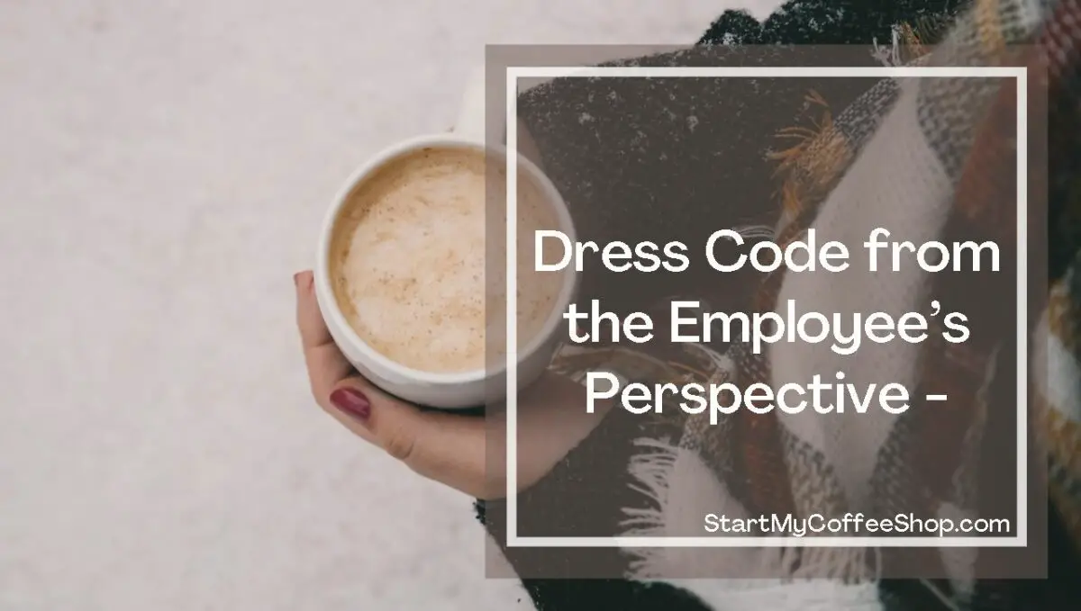 Coffee Shop Employee Dress Guide: How Should Your Coffee Shop Employees ...