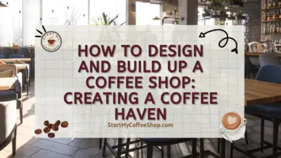 How to Design and Build up a Coffee Shop: Creating a Coffee Haven ...