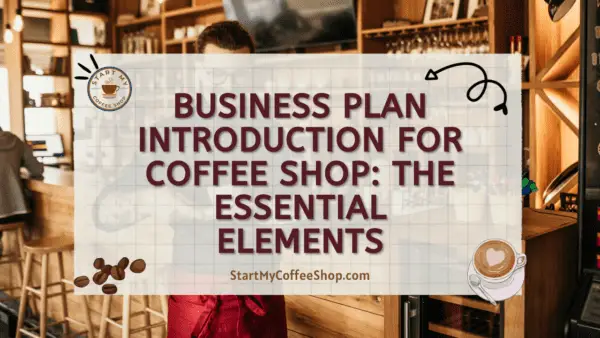 Business Plan Introduction for Coffee Shop: The Essential Elements ...