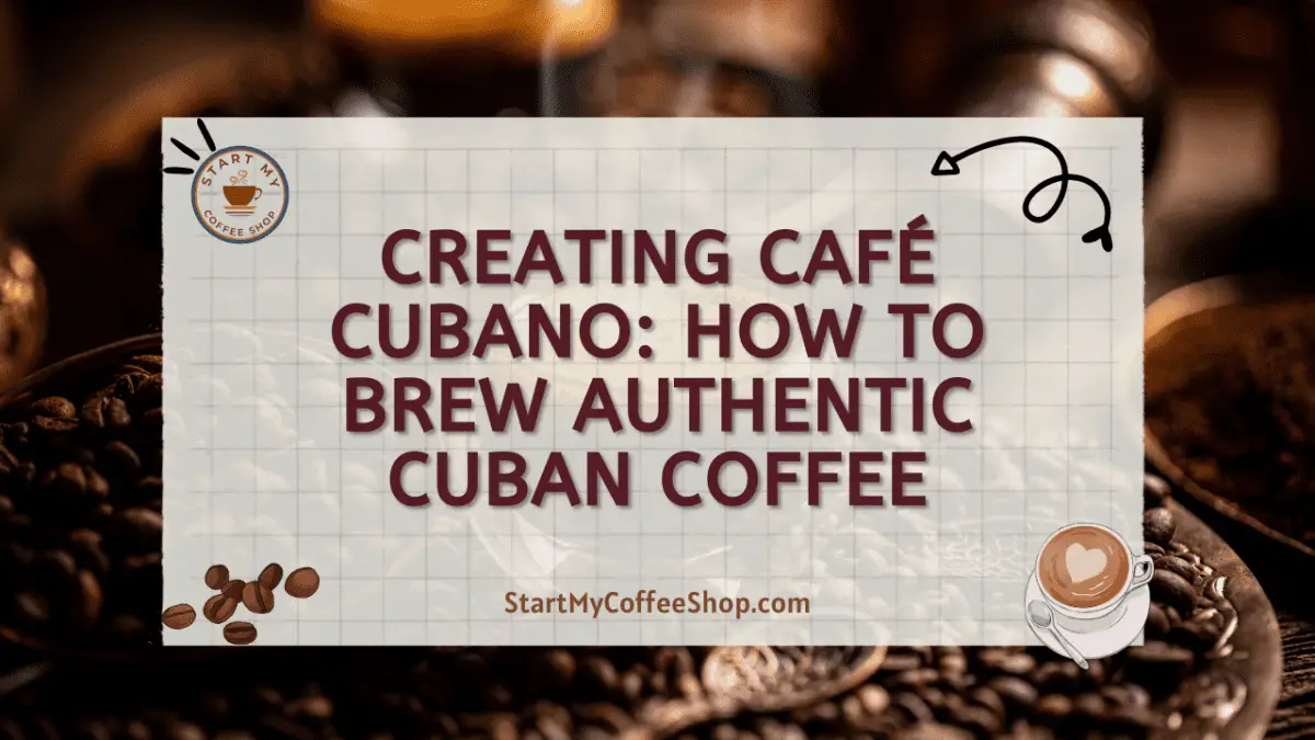 Creating Café Cubano: How to Brew Authentic Cuban Coffee - Start My ...