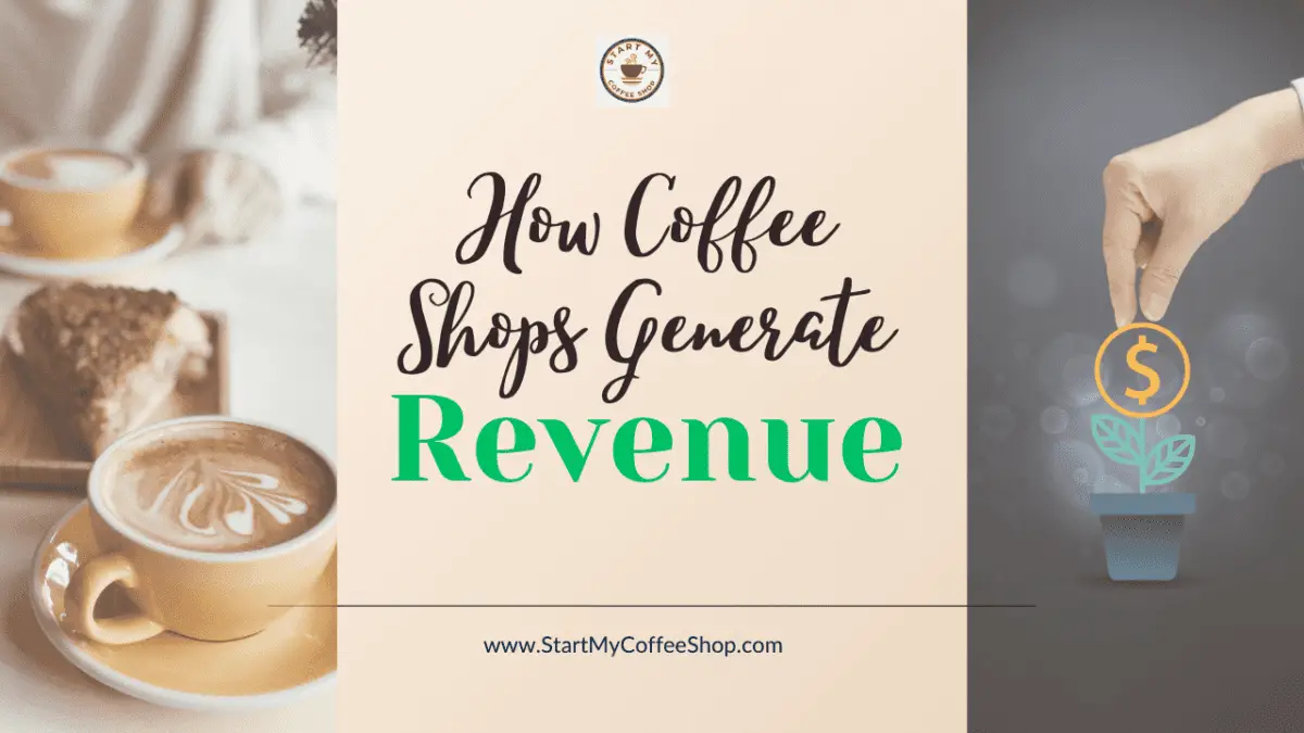 How Coffee Shops Generate Revenue - Start My Coffee Shop
