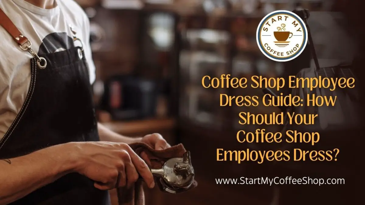 Coffee Shop Employee Dress Guide: How Should Your Coffee Shop Employees ...